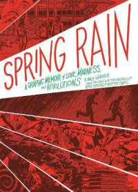 Books Kinokuniya: Spring Rain : A Graphic Memoir of Love, Madness, and ...