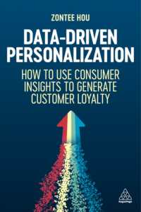 Books Kinokuniya: Data-Driven Personalization : How to Use Consumer Insights to Generate ...