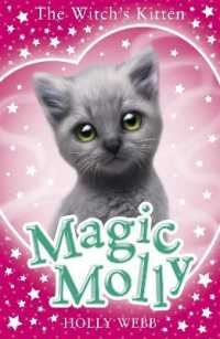 Books Kinokuniya: Magic Molly: the Witch's Kitten (Magic Molly) / Webb ...