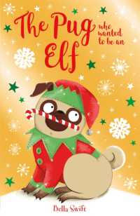 Books Kinokuniya: The Pug who wanted to be an Elf (The Pug Who Wanted ...