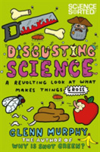 Books Kinokuniya: Disgusting Science: A Revolting Look at What Makes ...