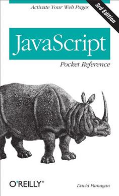 Books Kinokuniya: JavaScript Pocket Reference 3e (3RD) / Flanagan, David (9781449316853)