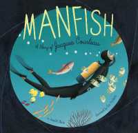 Books Kinokuniya: Manfish : A Story of Jacques Cousteau / Berne ...