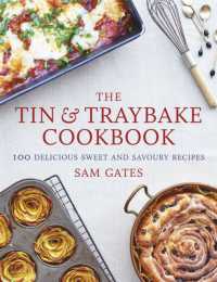 Books Kinokuniya: The Tin & Traybake Cookbook : 100 delicious sweet and ...