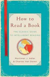 Books Kinokuniya: How to Read a Book : The Classic Guide to Intelligent Reading / Adler ...