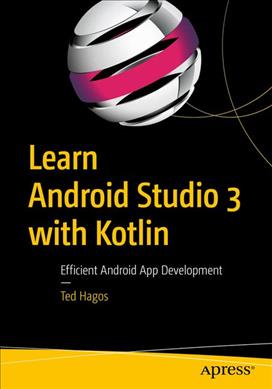 Books Kinokuniya: Learn Android Studio 3 with Kotlin : Efficient Android App Development / Hagos ...