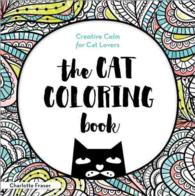 Books Kinokuniya: The Cat Coloring Book : Creative Calm for Cat Lovers ...