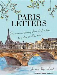 Books Kinokuniya: Paris Letters : One Woman's Journey from the Fast ...