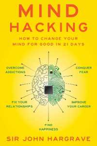 Books Kinokuniya: Mind Hacking : How to Change Your Mind for Good in 21 ...
