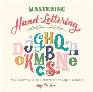Books Kinokuniya: Mastering Hand-Lettering : Your Practical Guide to ...