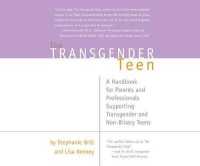 Books Kinokuniya: The Transgender Teen : A Handbook for Parents and Professionals Supporting ...