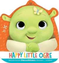 Books Kinokuniya: Happy Little Ogre (Baby by Dreamworks) (Board Book ...
