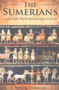 Books Kinokuniya: Sumerians: A History From Beginning to End / Freeman ...