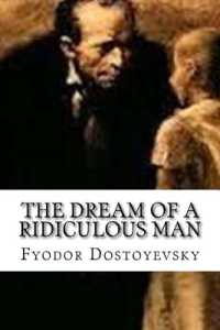Books Kinokuniya: The Dream of a Ridiculous Man / Dostoyevsky, Fyodor ...