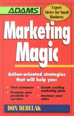 Books Kinokuniya: Marketing Magic : Action-Oriented Strategies That ...
