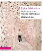 Books Kinokuniya: Digital Fabrications / Iwamoto, Lisa (9781568987903)