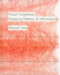 Books Kinokuniya: Visual Complexity : Mapping Patterns of Information / Lima, Manuel (9781568989365)
