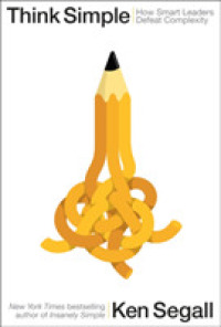 Books Kinokuniya: Think Simple : How Smart Leaders Defeat Complexity / Segall, Ken (9781591847502)