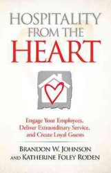 Books Kinokuniya: Hospitality from the Heart : Engage Your Employees ...