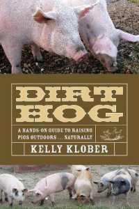Books Kinokuniya: Dirt Hog : A Hands-On Guide to Raising Pigs Outdoors ...