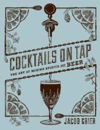 Books Kinokuniya: Cocktails on Tap : The Art of Mixing Spirits and Beer ...