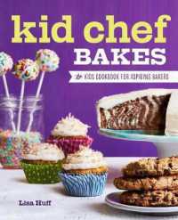Books Kinokuniya: Kid Chef Bakes : The Kids Cookbook for Aspiring ...