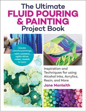 Books Kinokuniya: The Ultimate Fluid Pouring & Painting Project Book ...