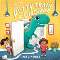 Books Kinokuniya: How to Potty Train a Dinosaur (Board Book) / Pace, Alycia (9781641702409)