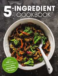 Books Kinokuniya: The Five Ingredient Cookbook : Over 100 Easy, Nutritious Meals in Five ...