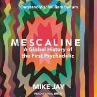 Books Kinokuniya: Mescaline (7-Volume Set) : A Global History of the ...
