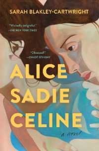 Books Kinokuniya: Alice Sadie Celine : A Novel / Blakley-Cartwright ...