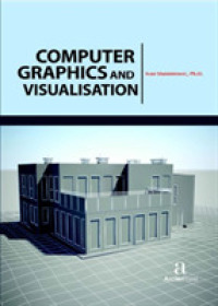 Books Kinokuniya: Computer Graphics and Visualisation / Stanimirovi?, Ivan (EDT) (9781680944440)