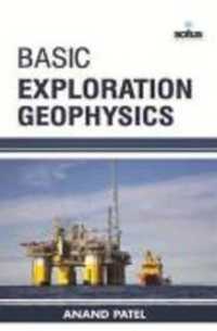 Books Kinokuniya: Basic Exploration Geophysics / Patel, Anand (EDT) (9781681173351)