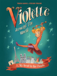 Books Kinokuniya: Violette around the World 1 : My Head in the Clouds! (Violette around the ...