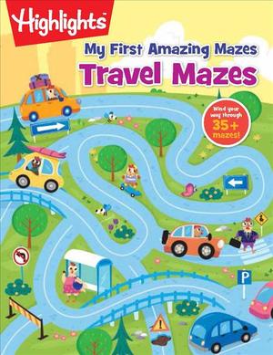 Books Kinokuniya: Travel Mazes (My First Amazing Mazes) / (9781684372607)