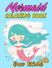 Books Kinokuniya: Mermaid Coloring Book for Kids : Gorgeous and ...