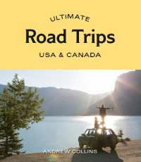Books Kinokuniya: Ultimate Road Trips: USA & Canada (Ultimate ...