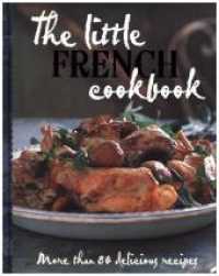 Books Kinokuniya: Little French Cookbook -- Hardback / Murdoch Books ...