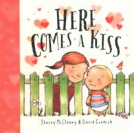 Books Kinokuniya: Here Comes a Kiss / Mcclearey, Stacey/ Cornish, David ...