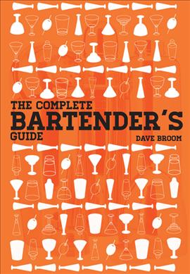 Books Kinokuniya: The Complete Bartender's Guide (2nd) / Broom, Dave (9781780973906)
