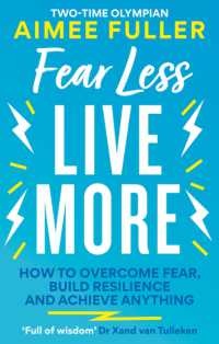 Books Kinokuniya: Fear Less Live More : How to overcome fear, build ...