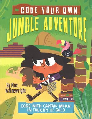 Books Kinokuniya: Code Your Own Jungle Adventure : Code with Captain ...