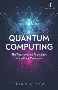 Books Kinokuniya: Quantum Computing : The Transformative Technology of the Qubit Revolution (Hot ...
