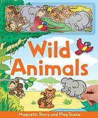Books Kinokuniya: Wild Animals (Magnetic Play Scenes) -- Hardback ...