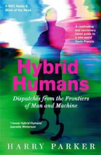 Books Kinokuniya: Hybrid Humans : Dispatches from the Frontiers of Man ...