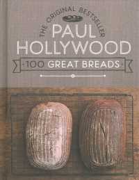 Books Kinokuniya: Paul Hollywood 100 Great Breads : The Original Bestseller / Hollywood, Paul ...