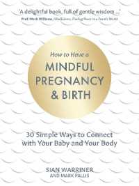 Books Kinokuniya: How to Have a Mindful Pregnancy and Birth : 30 Simple ...