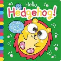 Books Kinokuniya: Hello Hedgehog! (Shake, Roll & Giggle Books - Square ...
