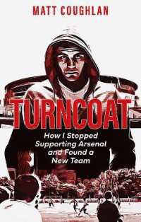 Books Kinokuniya: Turncoat : How I Stopped Supporting Arsenal and Found a New Team / Coughlan ...