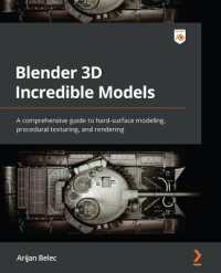 Books Kinokuniya: Blender 3D Incredible Models : A comprehensive guide ...